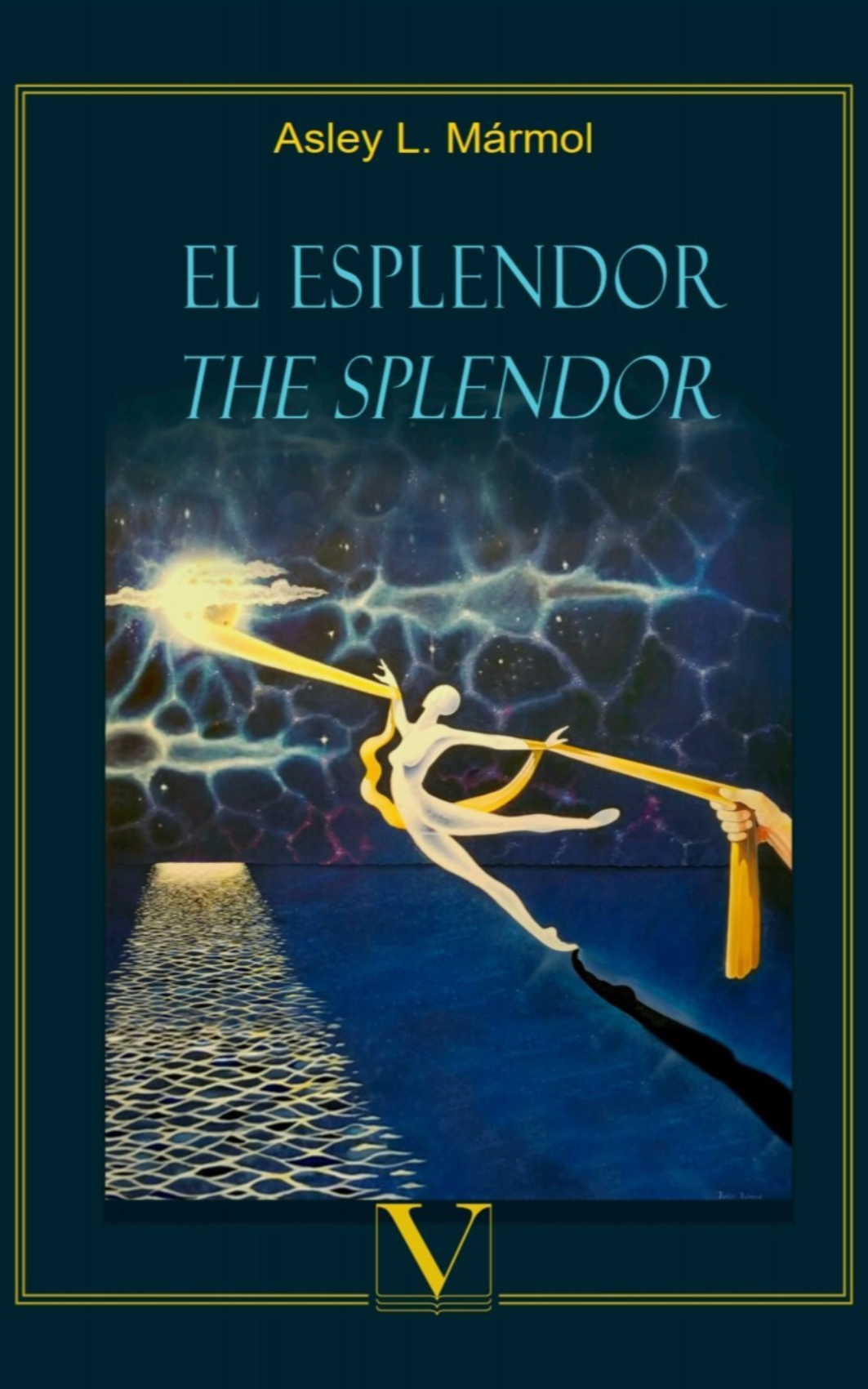 El esplendor| The Splendor - Asley L. Marmol